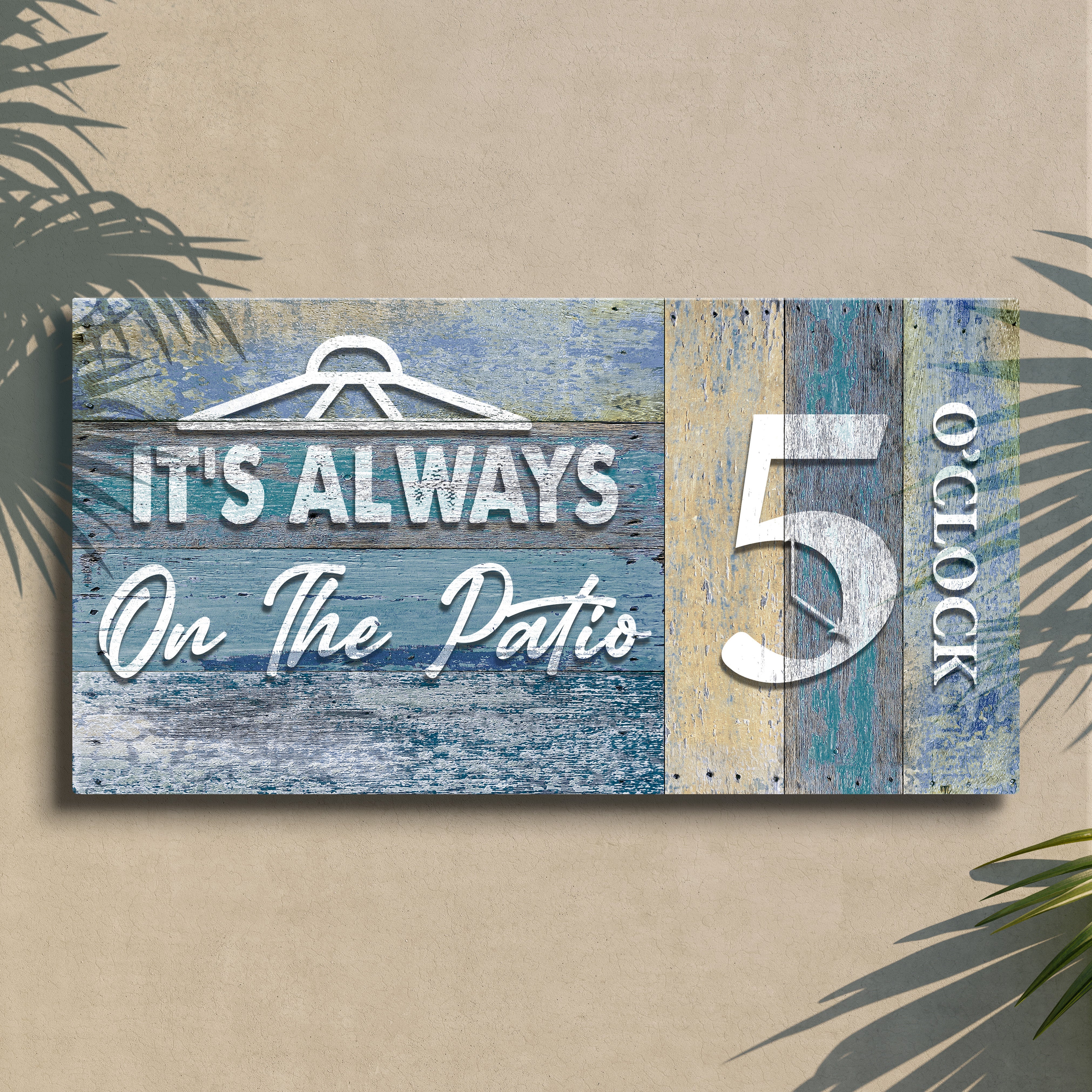 It's Always 5 O'Clock On The Patio Sign II – Metal Sign Barn